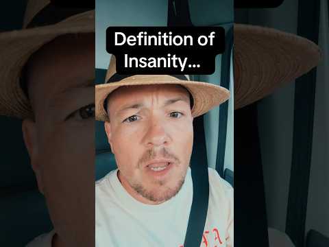 Feeling Insane? You Probably Are