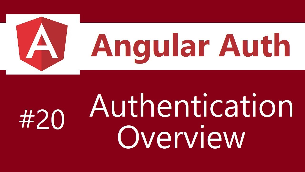 Angular Authentication Tutorial - 20 - Authentication Overview