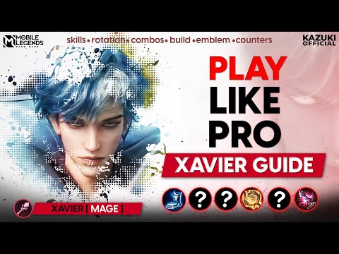 HOW TO USE XAVIER & COUNTER HIM | BUILD, COMBO & ROTATION | PLAY LIKE PRO GUIDE | KAZUKI OFFICIAL