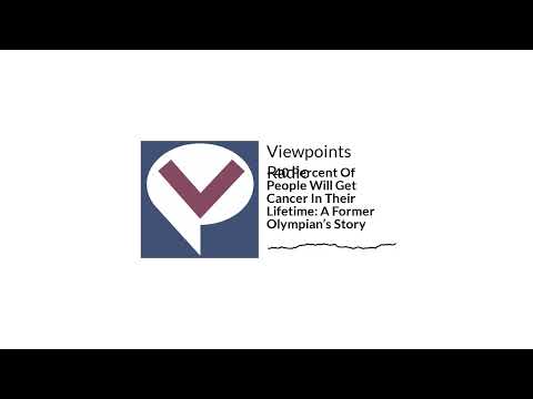 ~40 Percent Of People Will Get Cancer In Their Lifetime: A Former Olympian’s Story | Viewpoints...