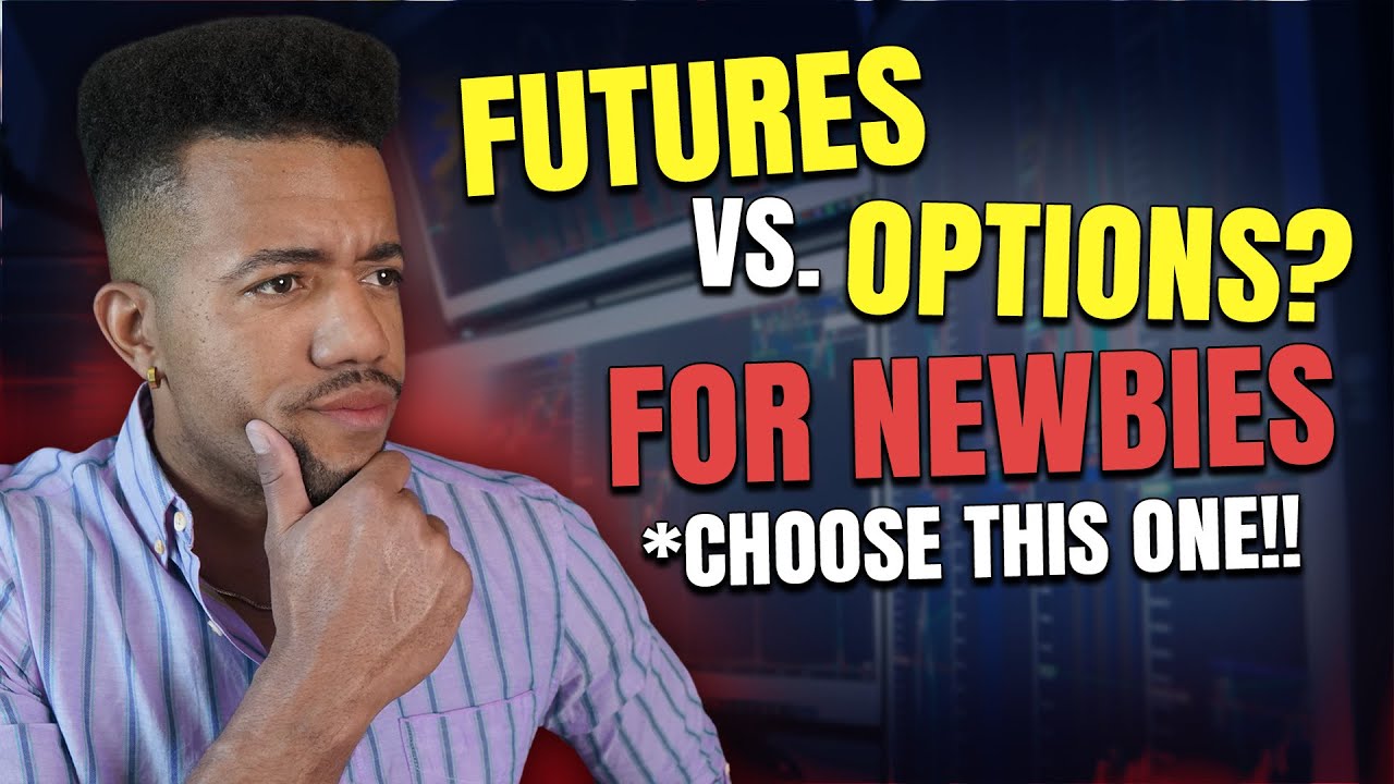 Futures vs. Options? Which Is Better For Newbies? | Day Trading