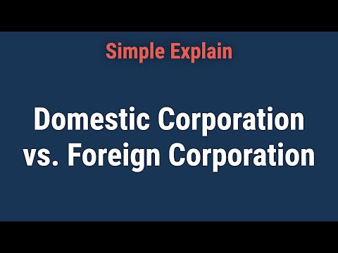 Domestic Corporation: Definition, Vs. Foreign Corporation