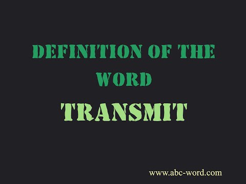 Definition of the word "Transmit"