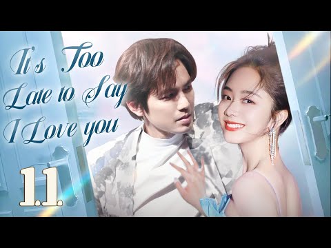 Too late to say I love you-11| Wallace Chung and his first love fell in love again after ten years