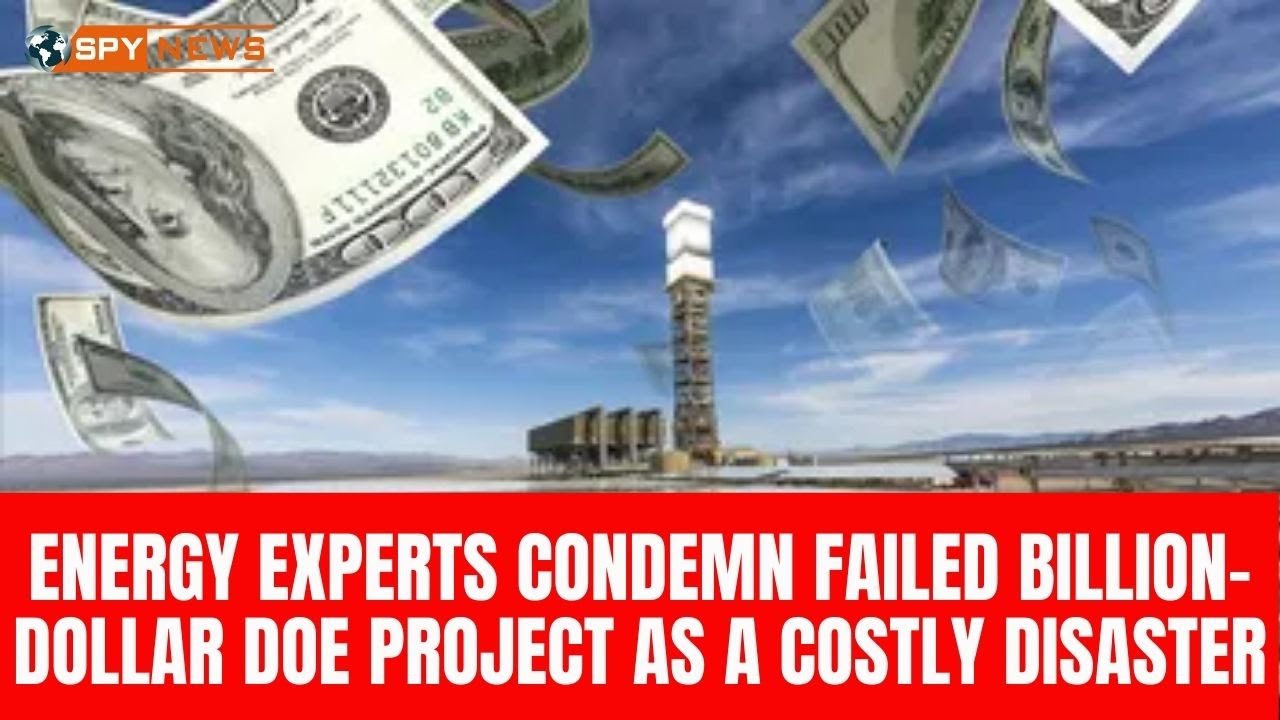 Energy experts blast failed billion-dollar DOE project as 'financial boondoggle,' 'disaster'