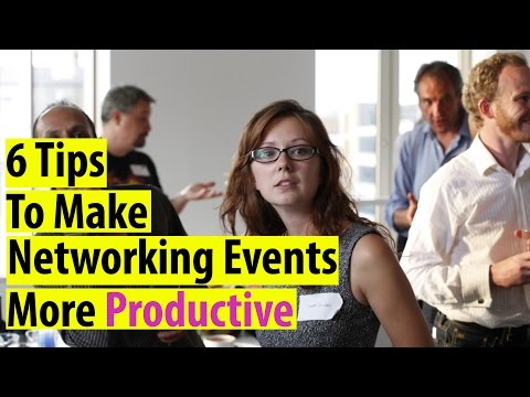6 Tips for Making Networking Events More Productive
