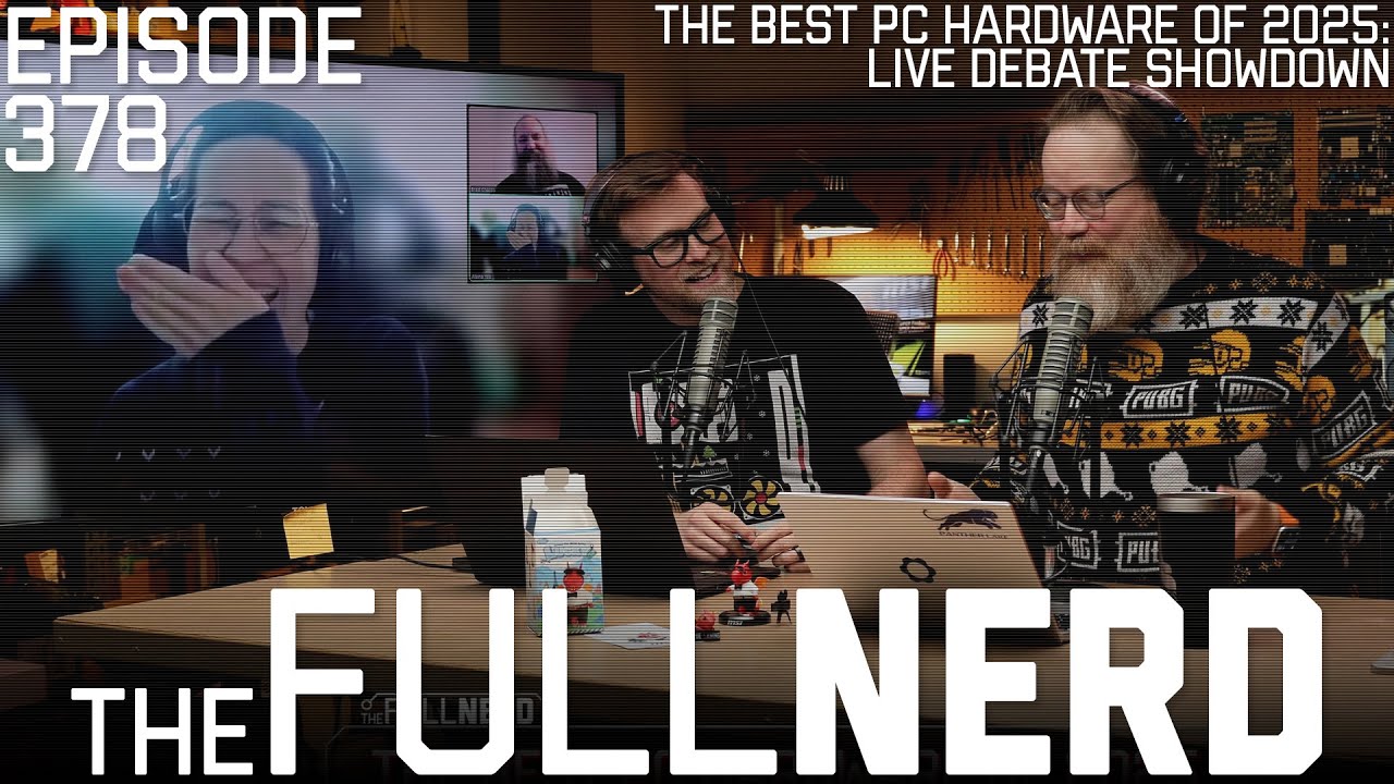 The Best PC Hardware Of 2025: Live Debate Showdown | The Full Nerd ep. 378
