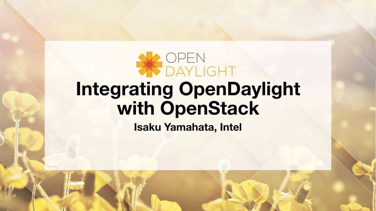 OpenDaylight Mini-Summit: Integrating OpenDaylight with OpenStack