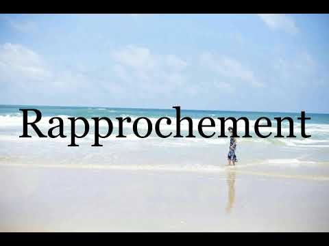 How To Pronounce Rapprochement🌈🌈🌈🌈🌈🌈Pronunciation Of Rapprochement