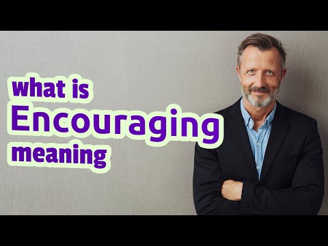 Encouraging | Meaning of encouraging