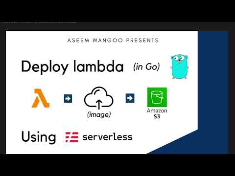 Deploy lambda using serverless | Upload image to s3 | Go lambda serverless | #aws#golang@aseemwangoo