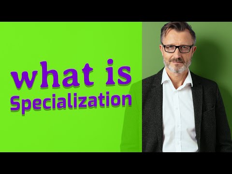 Specialization | Meaning of specialization 📖