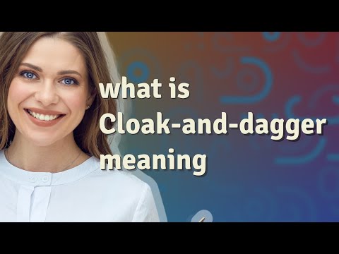 Cloak-and-dagger | meaning of Cloak-and-dagger