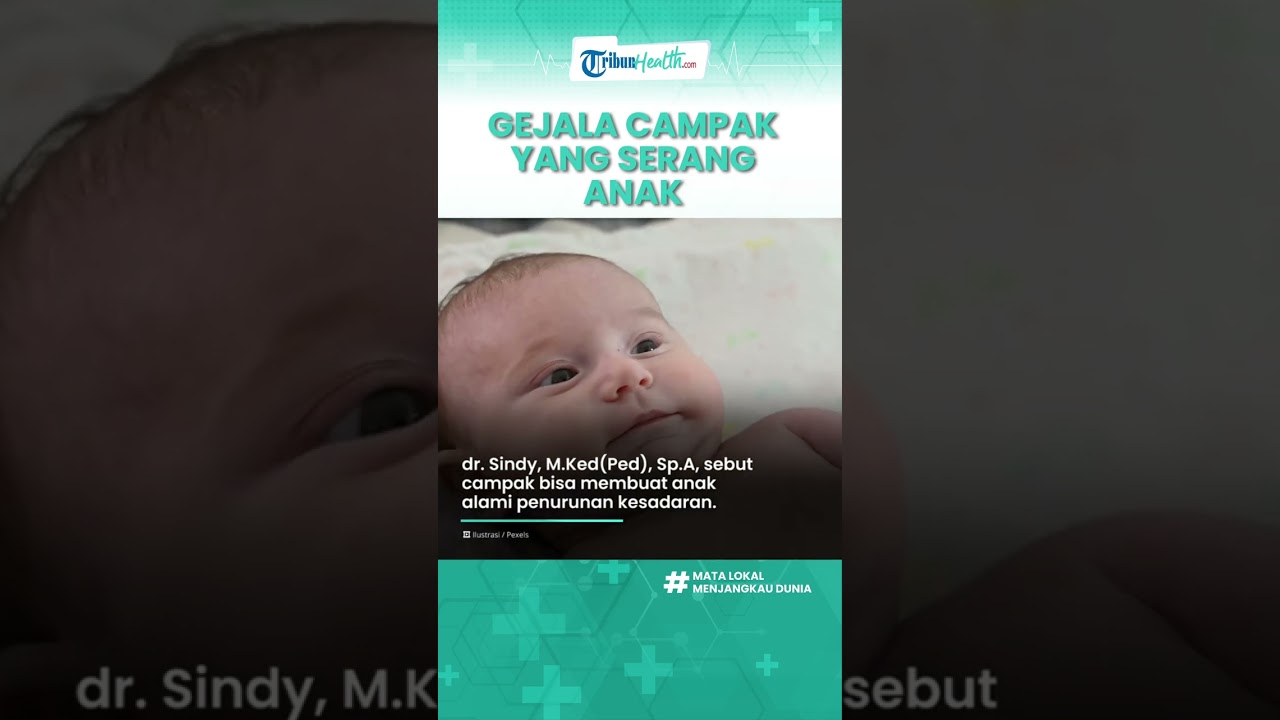 Mengenal Gejala Penyakit Campak yang Kerap Dialami Anak, Munculnya Ruam ...