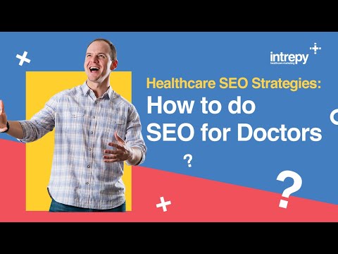 Healthcare SEO Strategies: How to do SEO for Doctors