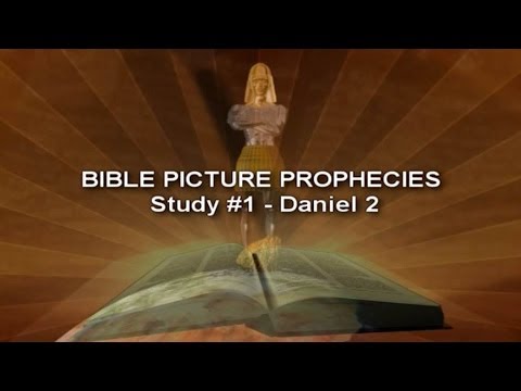 Bible Picture Prophecies Study#1 Daniel 2