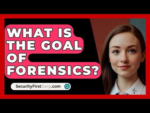 What Is The Goal Of Forensics? - SecurityFirstCorp.com