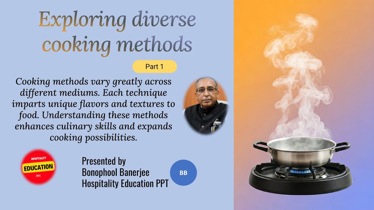 Exploring Cooking Methods Part 1/#HospitalityEducationPPT.