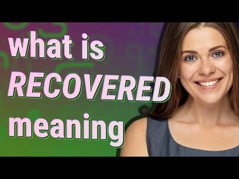Recovered | meaning of Recovered