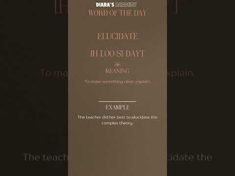 Word of the day - Elucidate (Prononciation, Meaning and Example) @Diarasacademy