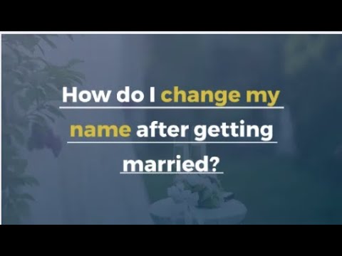 How do I change my name after getting married?