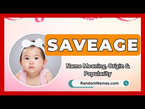 Saveage - Baby Girl Name Meaning, Origin & Popularity - RandomNames.com