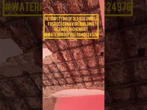 retrofitting of old buildings | fosroc | ernavur | building repairs in chennai | #waterproofing