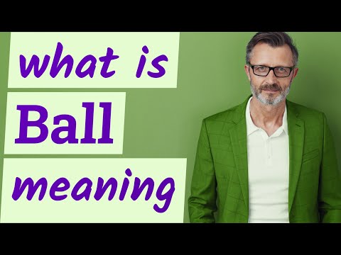 Ball | Meaning of ball