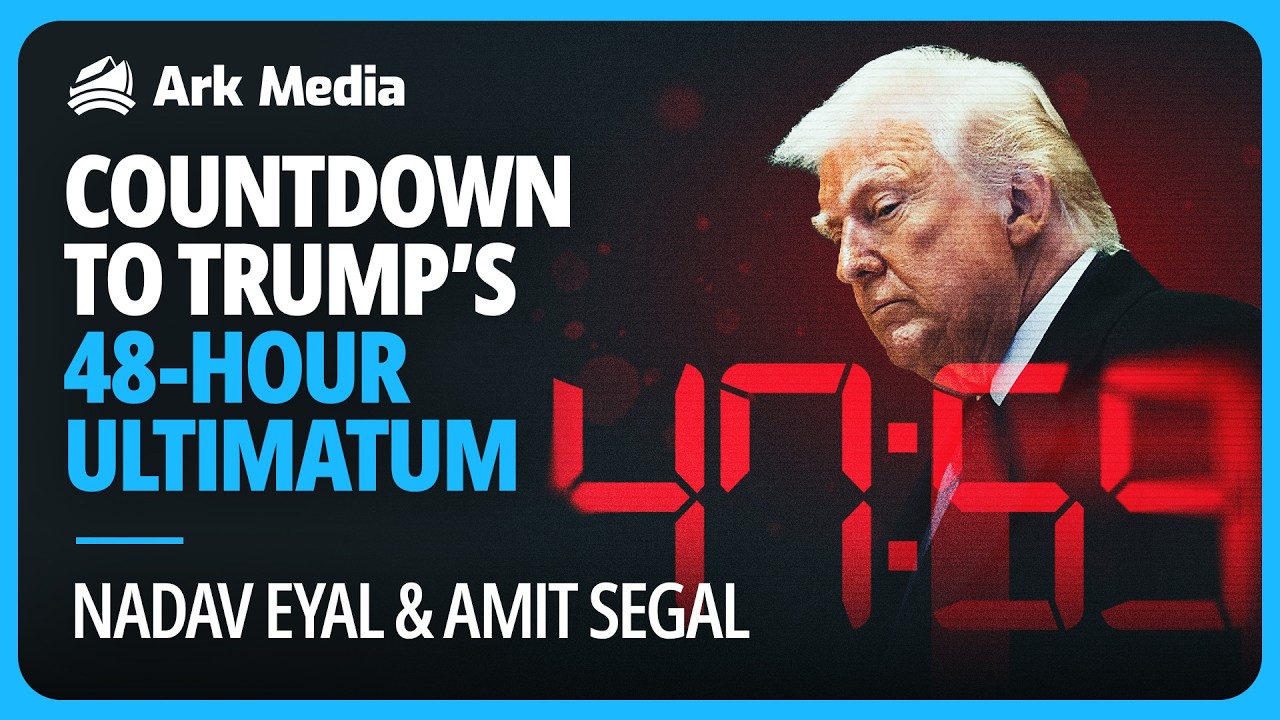 Countdown to Trump’s 48-Hour Ultimatum — with Nadav Eyal and Amit Segal