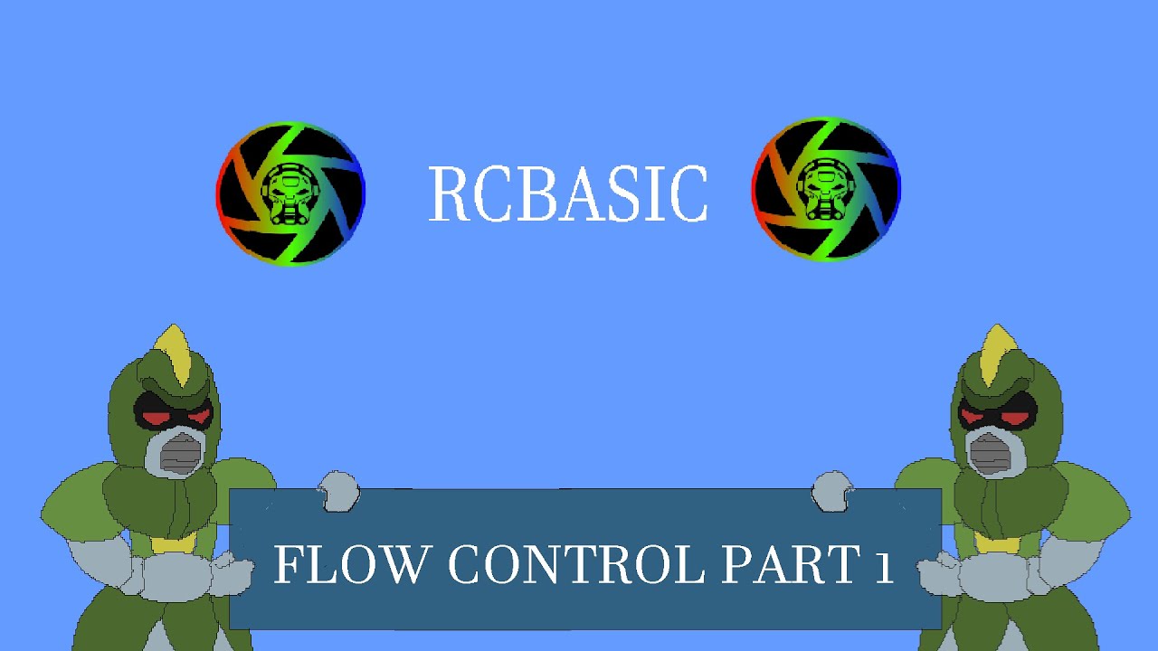 RCBasic Tutorial 7 - Flow Control Part 1