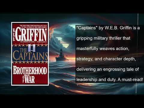 The Captains by W.E.B. Griffin, Part 1 of 2 Audiobook | Military Historical Drama & Brotherhood Saga