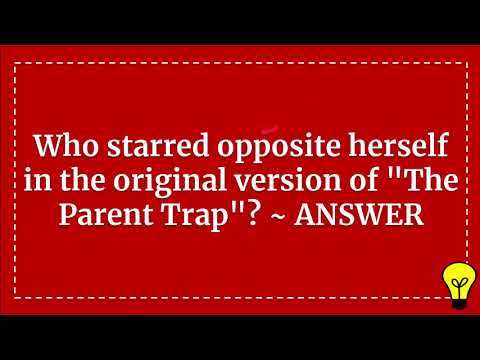 Who starred opposite herself in the original version of "The Parent Trap"? ~ ANSWER