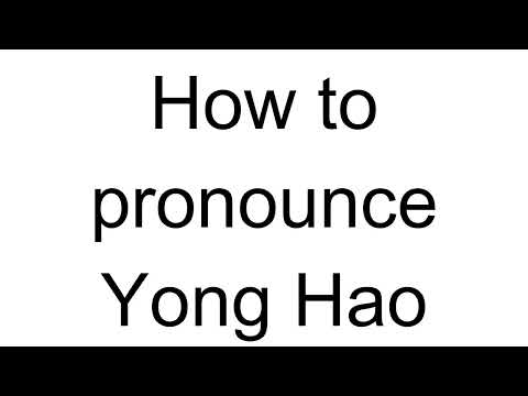 How to Pronounce Yong Hao (Chinese)