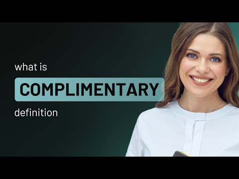 Complimentary — what is COMPLIMENTARY definition