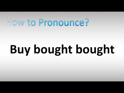 How to Pronounce Buy bought bought (Irregular Verb)