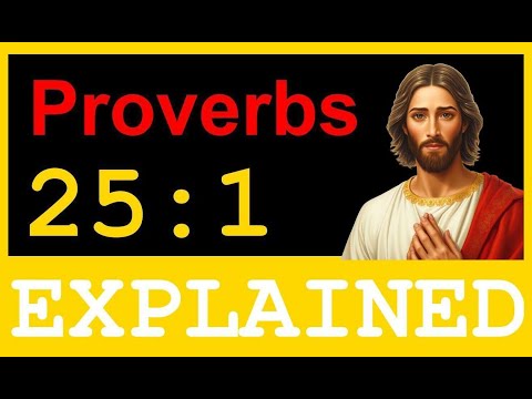 Proverbs 25:1 Explained - Discovering the Wisdom of Kings | Bible Study
