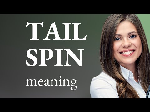 Deciphering the Phrase "Tail Spin"
