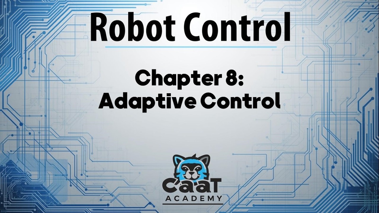 Robot Control Course | Chapter 8: Adaptive Control