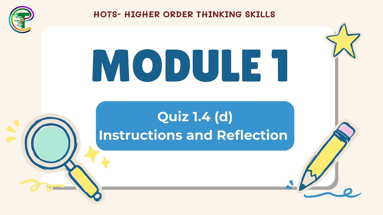 Quiz 1.4 (d)Instructions and Reflection Solution  - HOTS Module 1