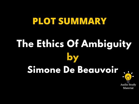 Summary Of The Ethics Of Ambiguity By Simone De Beauvoir - Beauvoir's Ethics Of Ambiguity,