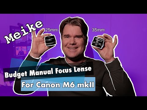 Meike EF-M 25mm and 35mm Manual Focus Lenses | Canon M6 Mark II