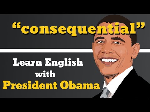 How to pronounce Consequential - Examples of Consequential - Learn English With President Obama