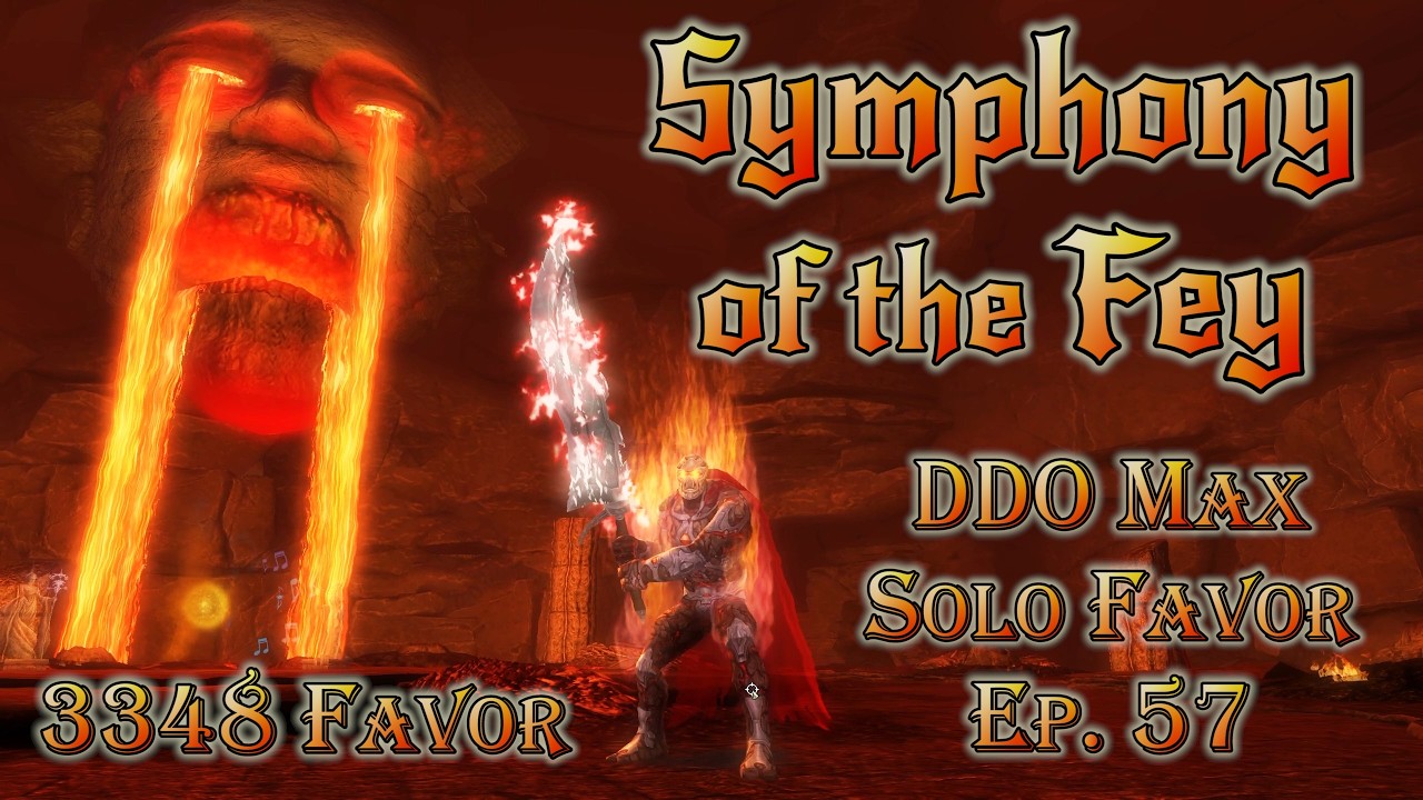 DDO Max Solo Favor - Ep. 57 - Symphony of the Fey - 3348 Favor