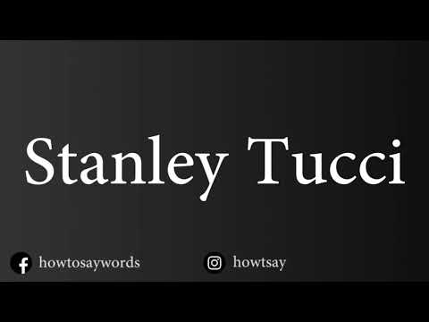 How To Pronounce Stanley Tucci