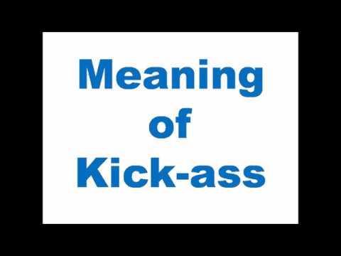 Meaning of Kick-ass