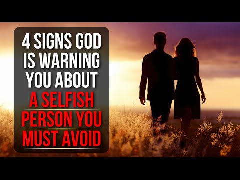 God Is Telling You to Avoid a Selfish Person If . . .