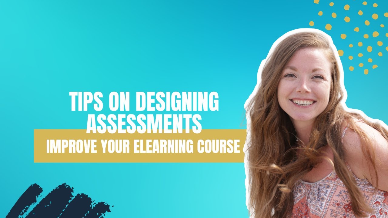 Tips on Designing Assessments | eLearning and ID for Beginners