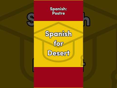 Spanish - Short for Dessert
