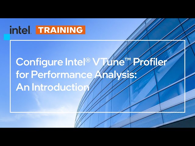 A Comprehensive Guide to Configuring Intel VTune Profiler for ...