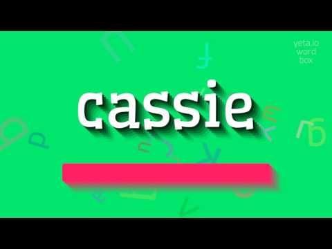 How to say "cassie"! (High Quality Voices)